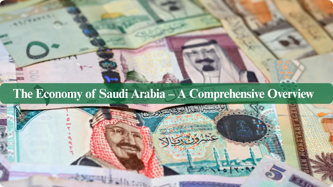 The Economy of Saudi Arabia - A Comprehensive Overview - KnowKsa Guide