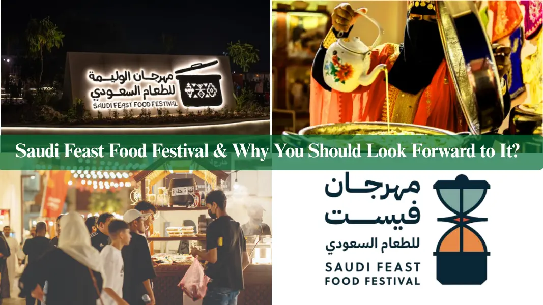 Saudi Feast Food Festival & Why You Should Look Forward to It ...